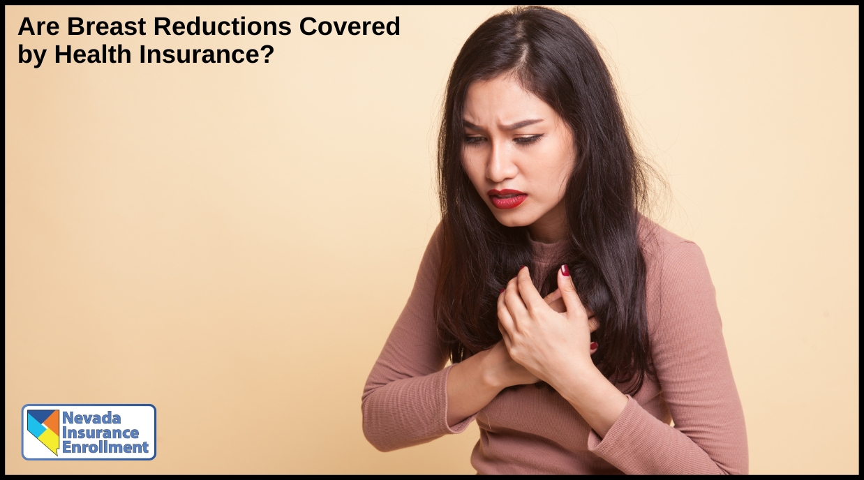 Are Breast Reductions Covered by Health Insurance? – Nevada Insurance ...