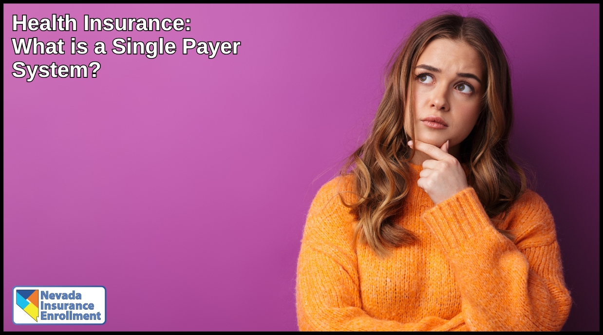 Health Insurance: What is a Single Payer System? – Nevada Insurance ...