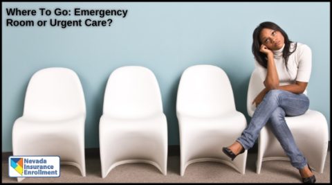 Where To Go: Emergency Room or Urgent Care? – Nevada Insurance Enrollment